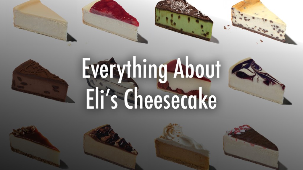 Eli’s Cheesecake: Chicago’s Most Iconic Dessert Explained
