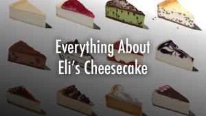Eli’s Cheesecake: Chicago’s Most Iconic Dessert Explained